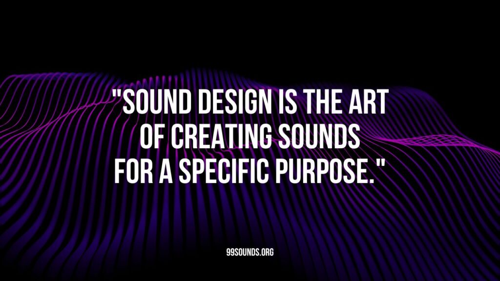 What Is Sound Design? - 99Sounds